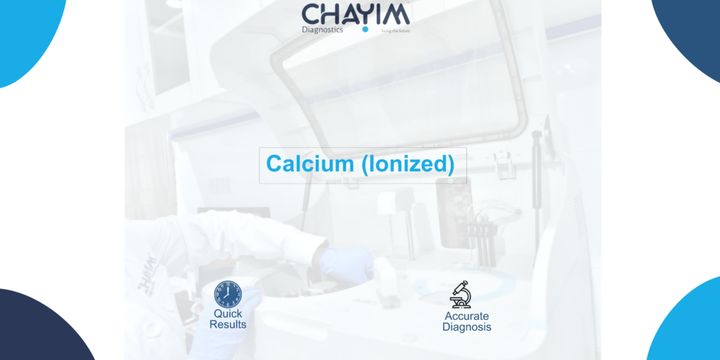 Calcium (Ionized) - Chayim Diagnostic Services