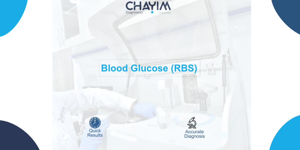 Blood Glucose - (RBS) - Chayim Diagnostic Services