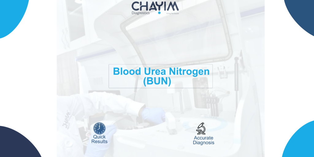 Blood Urea Nitrogen (BUN) - Chayim Diagnostic Services